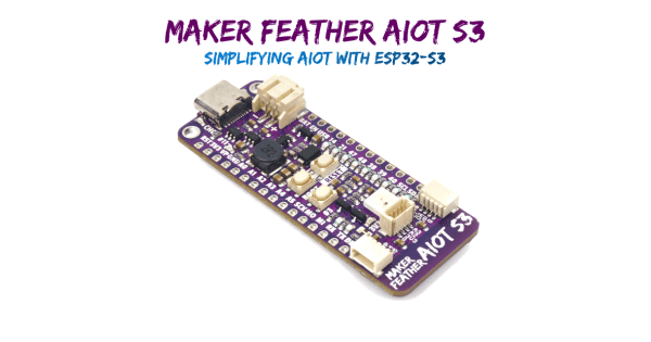 Maker Feather AIoT S3: Simplifying AIoT with ESP32