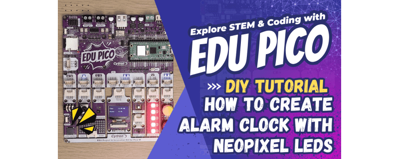 How to create Alarm Clock With Neopixel using EDU PICO