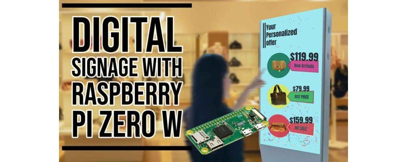 Digital Signage With Raspberry Pi Zero W
