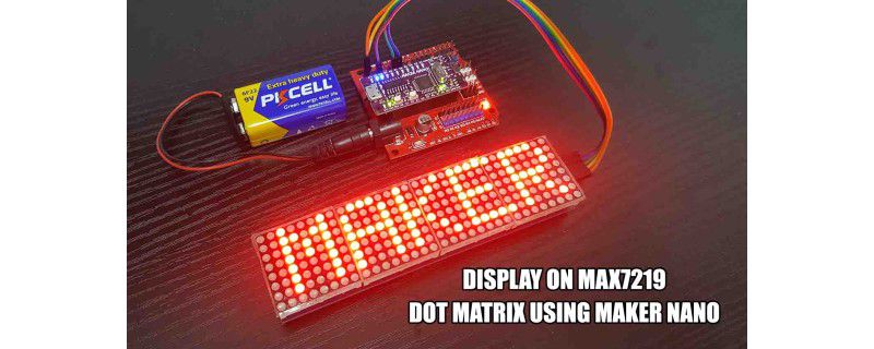 Display on MAX7219 Dot Matrix Using Maker NANO
