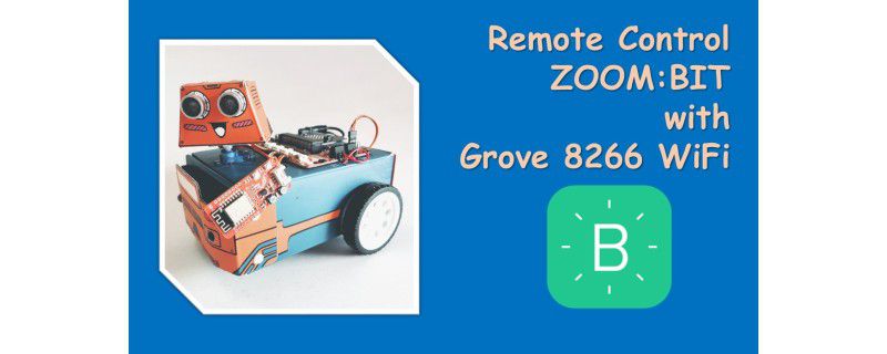 Remote Control ZOOM:BIT using Grove 8266 WiFi and Blynk