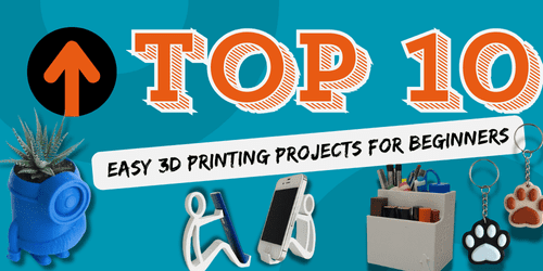 Top 10 Easy 3D Printing Projects for Beginners