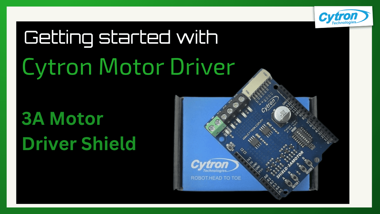 Getting Started with 3A Motor Driver Shield for Arduino | Cytron Tutorial