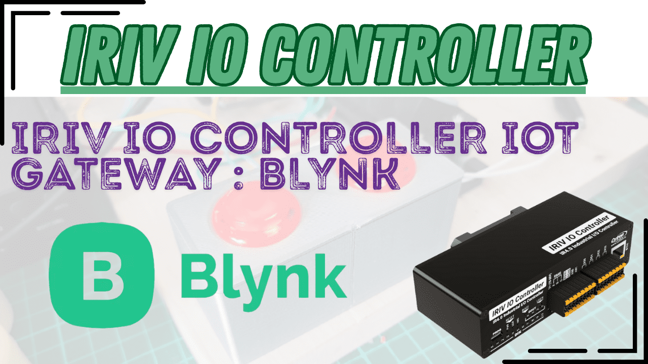 IRIV IO Controller IoT Gateway : Blynk