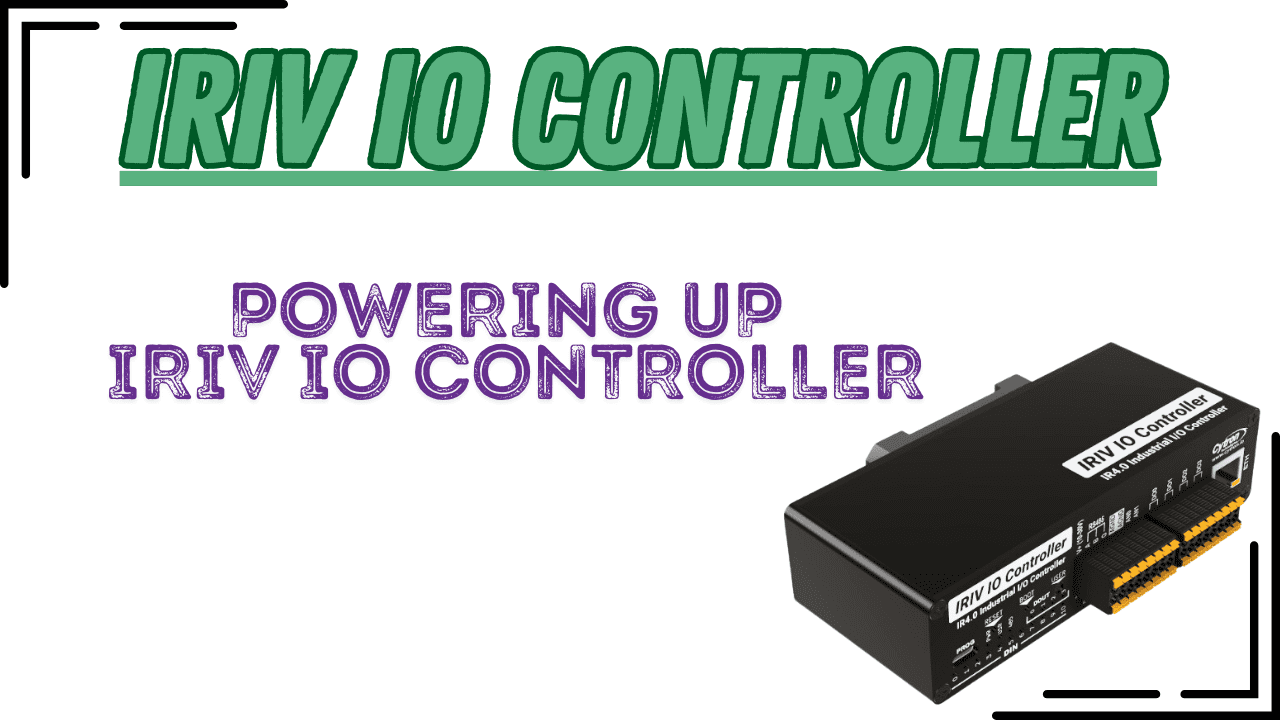 How To Power Up The IRIV IO Controller