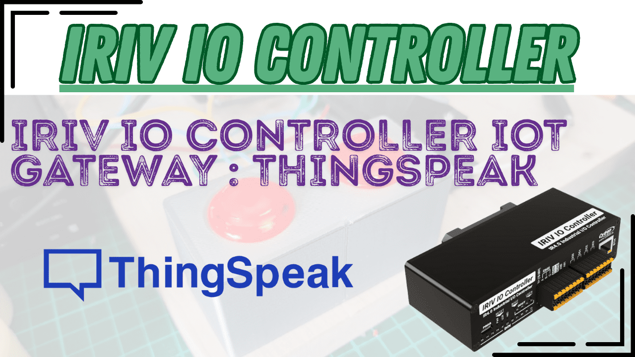 IRIV IO Controller IoT Gateway : Thingspeak