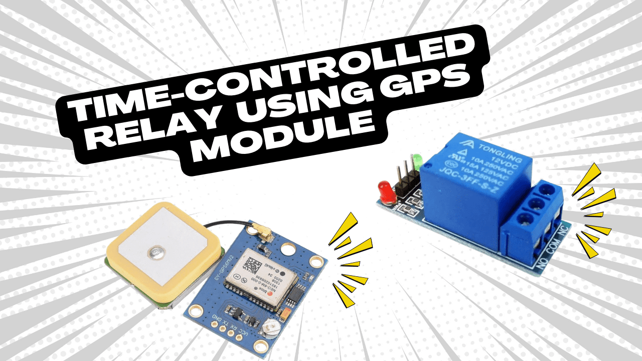 Time-Controlled Relay Activation with GPS Module
